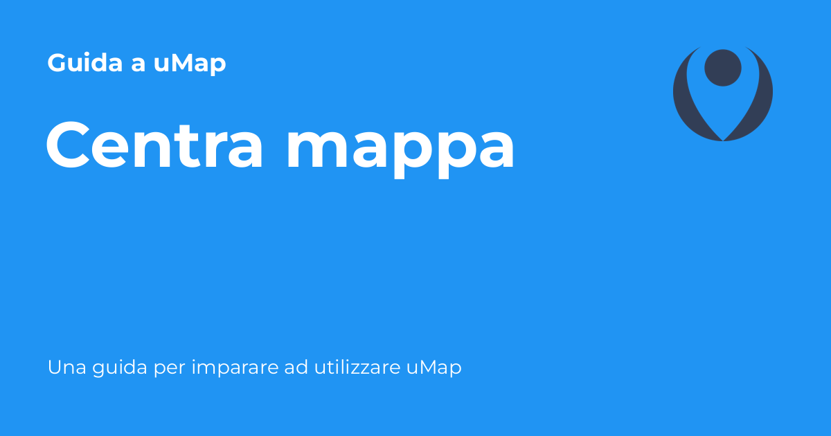 Centra mappa - Guida a uMap